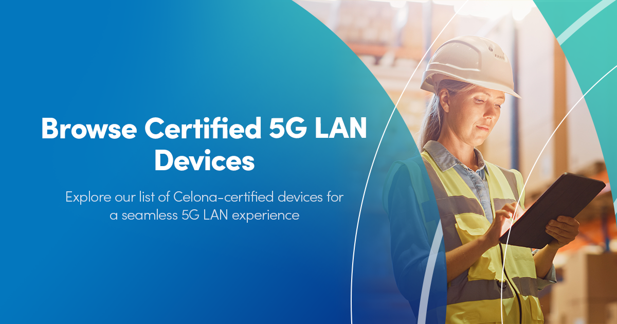 Celona 5G LAN Certified Devices